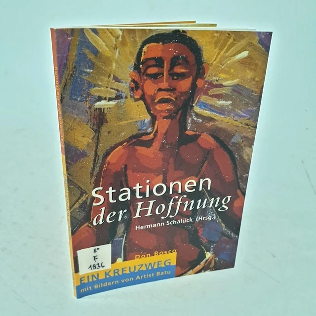 STATIONEN DER HOFFNUNG. Ein Kreuzweg mit Bildern von Artist Batu. Schalück, Herm EUR 7,50 ...