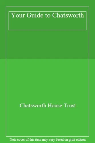 YOUR GUIDE TO Chatsworth-Chatsworth House Trust £3.70 - PicClick UK