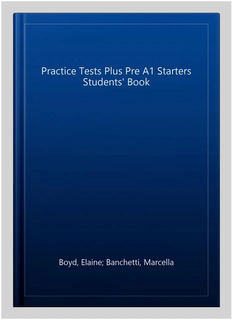 PRACTICE TESTS PLUS Pre A1 Starters Students' Book, Paperback by Boyd ...