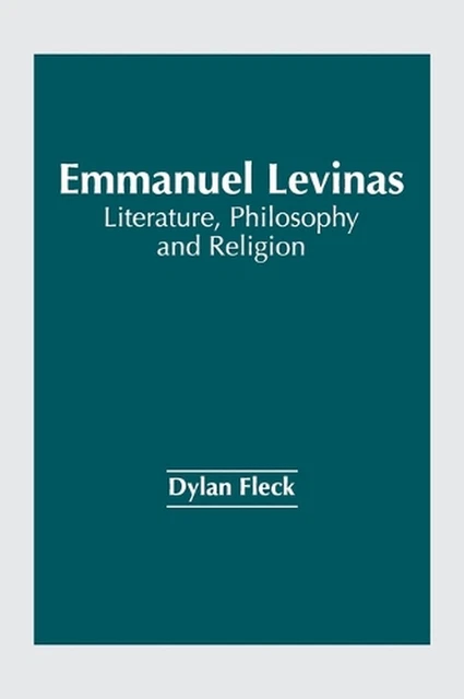 EMMANUEL LEVINAS : littérature, philosophie et religion par Dylan Fleck ...