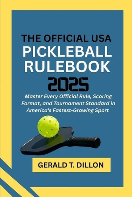 THE OFFICIAL USA Pickleball Rulebook 2025: Master Every Official Rule ...