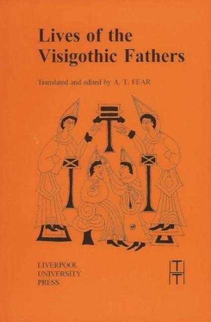 LIVES OF THE Wisigothic Fathers par Andrew Fear (anglais) livre de ...
