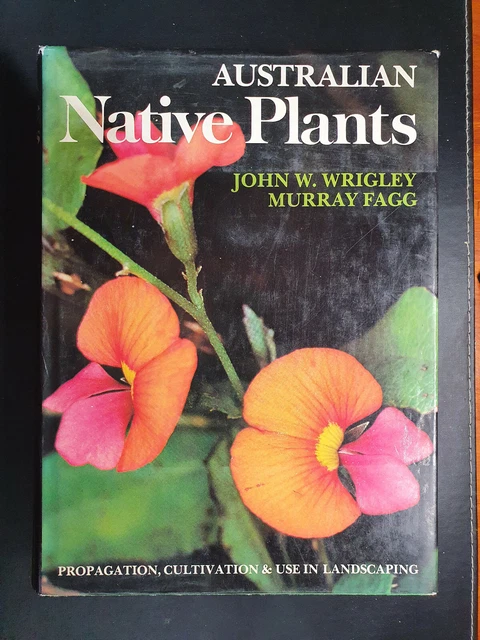 AUSTRALIAN NATIVE PLANTS John Wrigley Murray Fagg hardback propagation ...
