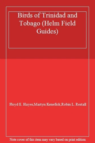 BIRDS OF TRINIDAD and Tobago (Helm Field Guides)-Floyd E. Hayes,Martyn ...