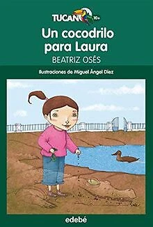 UN COCODRILO PARA Laura (Tucán Verde, Band 11) de Osés, Be... | Livre ...