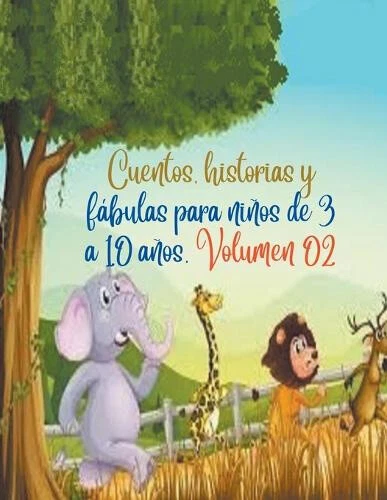 CUENTOS, HISTORIAS Y fábulas para niños de 3 a 10 años. Volumen 02 (Tapa $32.44 - PicClick AU