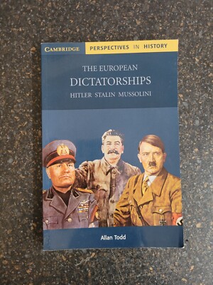 THE EUROPEAN DICTATORSHIPS Hitler, Stalin, Mussolini by Allan Todd ...