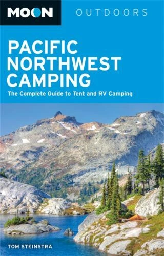 MOON PACIFIC NORTHWEST Camping: The Complete Guide to Tent and RV ... MOON PACIFIC NORTHWEST Camping: The Complete Guide to Tent and RV ...