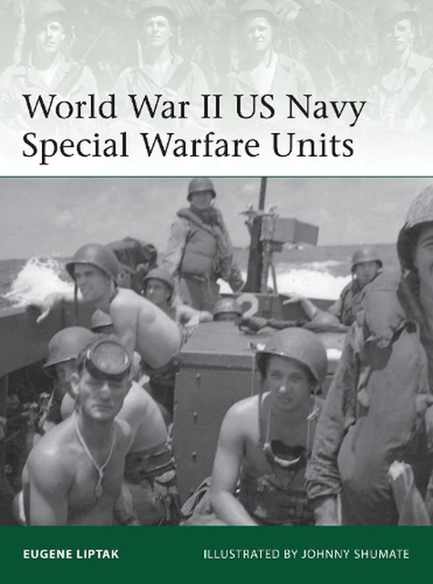 WORLD WAR II US Navy Special Warfare Units by Eugene Liptak (English ...
