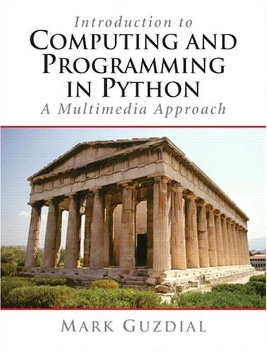 INTRODUCTION TO COMPUTING AND PROGRAMMING IN PYTHON, A By Mark J ...