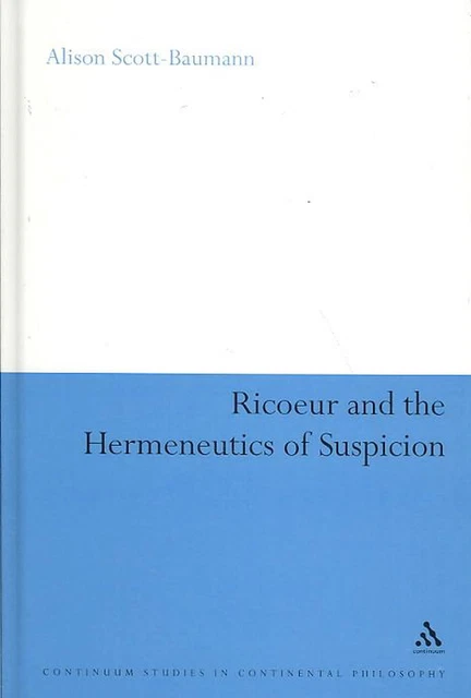 RICOEUR AND THE Hermeneutics of Suspicion by Dr Alison Scott-Baumann ...