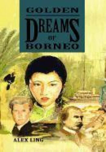 GOLDEN DREAMS OF Borneo by Dr Alex Ling £60.94 - PicClick UK