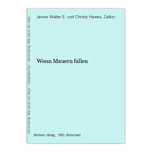 WHEN WALLS FALL James Walter E. and Christy Hawes, Zatkin: £6.28 ...