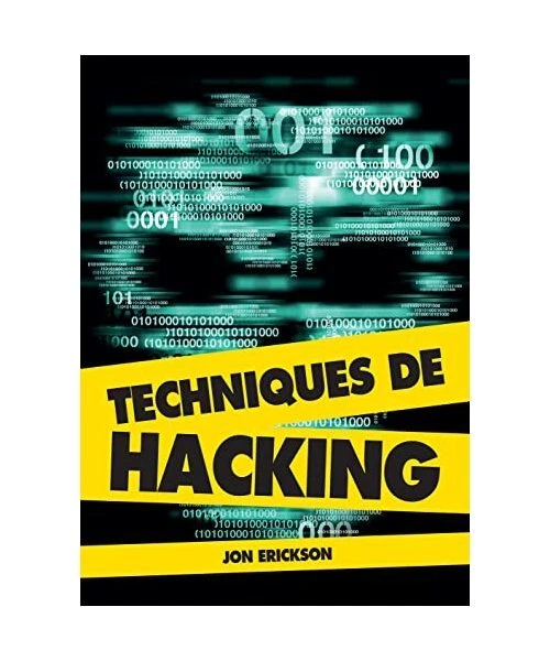 TECHNIQUES DE HACKING (2e édition), Jon Erickson EUR 20,83 - PicClick FR