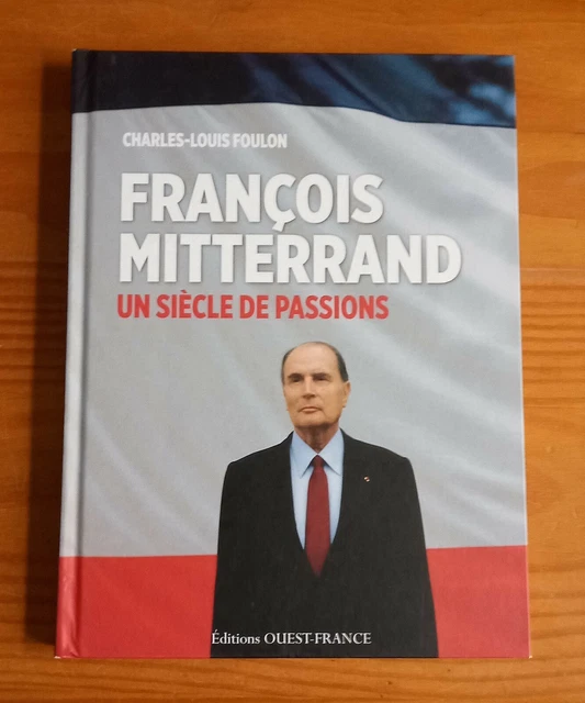 FRANÇOIS MITTERRAND - A Century of Passions (Charles-Louis Foulon) $8. ...