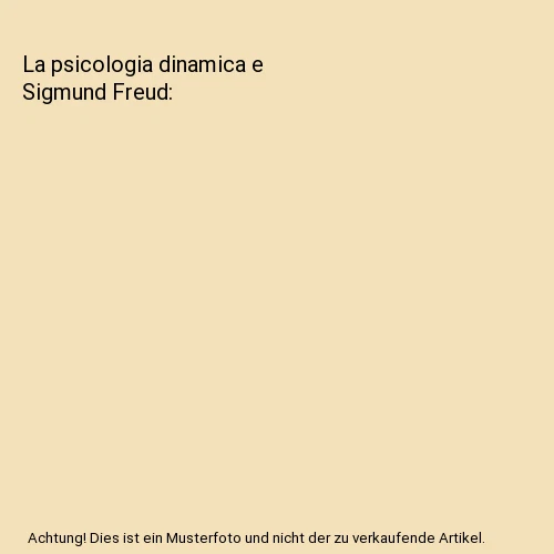 LA PSICOLOGIA DINAMICA e Sigmund Freud, Osmano Oasi EUR 41,96 - PicClick FR