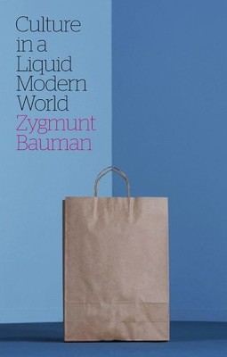 CULTURE IN A Liquid Modern World, Bauman, Bauman 9780745653549 Free ...