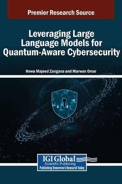 LEVERAGING LARGE LANGUAGE Models for Quantum-Aware Cybersecurity by ...