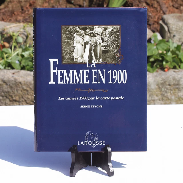 LIVRE - LA Femme en 1900 - les années 1900 par la carte postale - Serge ...