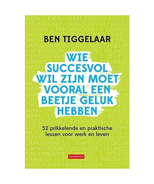WIE SUCCESVOL WIL zijn moet vooral een beetje geluk hebben: 52 ...