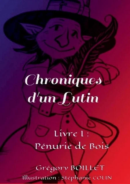 CHRONIQUES D'UN LUTIN: Livre I: P?nurie de Bois by Gr?gory Boillet (French) Pape EUR 25,36 ...
