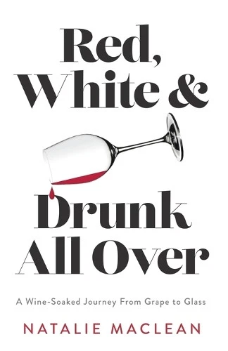 NATALIE MACLEAN RED, White, and Drunk All Over (Poche) EUR 33,05 ...