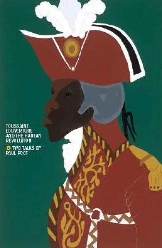 TOUSSAINT LOUVERTURE & The Haitian Revolution by Foot, Paul EUR 13,79 ...