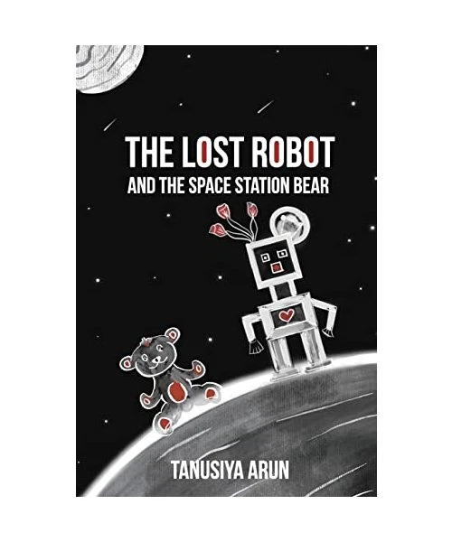 THE LOST ROBOT and the Space Station Bear, Tanusiya Arun EUR 6,69 - PicClick FR