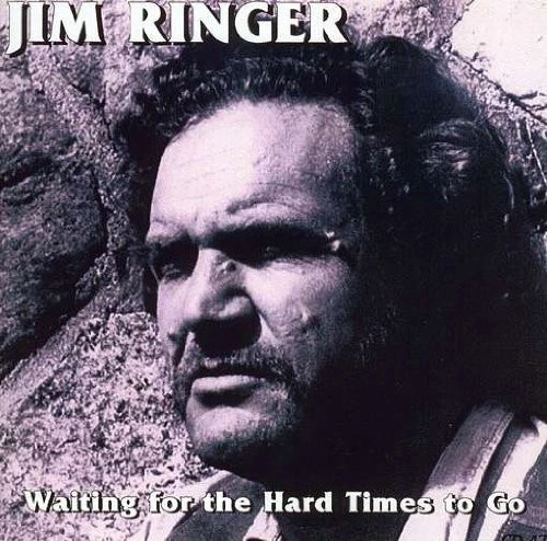 `RINGER, JIM` WAITIN FOR THE HARD TIMES TO GO CD NEUF EUR 28,84 ...