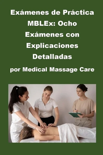 EXMENES DE PRCTICA MBLEx: Ocho Ex?menes con Explicaciones Detalladas por Medical £52.16 ...