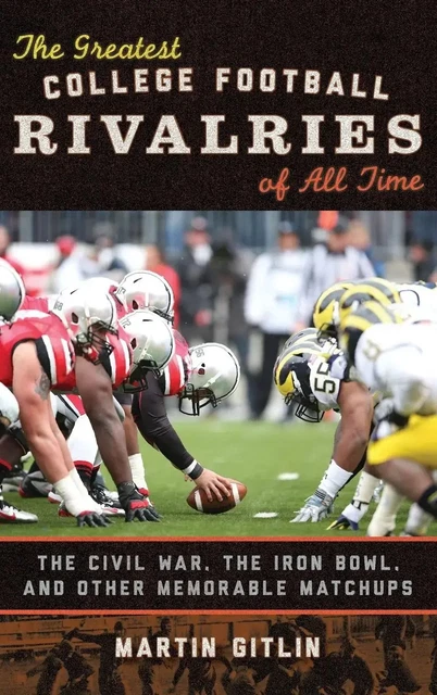 MARTIN GITLIN | Greatest College Football Rivalries of All Time | Buch ...
