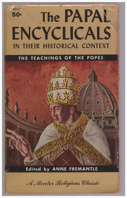 THE PAPAL ENCYCLICAL in Their Historical Context by Anne Fremantle ...