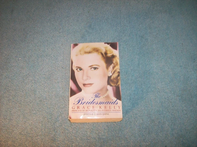 THE BRIDESMAIDS: GRACE Kelly, Princess of Monaco Judith Balaban Quine ...