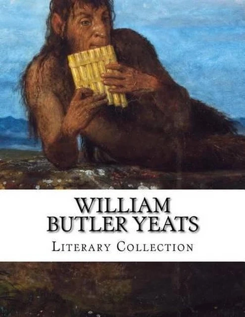 WILLIAM BUTLER YEATS, collection littéraire de William Butler Yeats ...