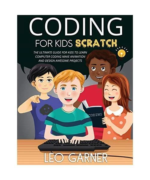 CODING FOR KIDS Scratch: The Ultimate Guide for Kids to Learn Computer ...