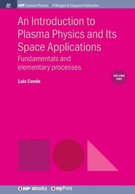 AN INTRODUCTION TO Plasma Physics and Its Space Applications, Volume 1 ...