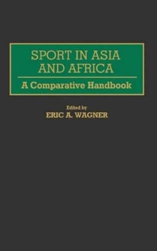 ERIC A. WAGNER Sport in Asia and Africa (Relié) EUR 145,90 - PicClick FR
