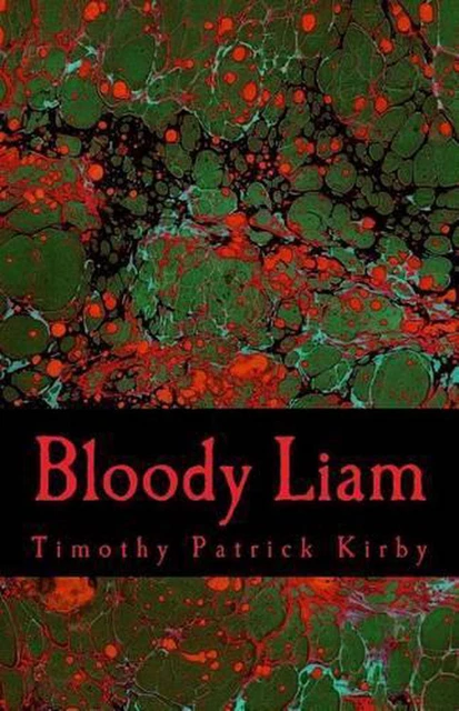 LIVRE DE POCHE Bloody Liam par Timothy Patrick Kirby (anglais) EUR 24 ...