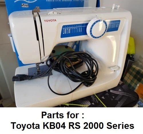 ORIGINAL TOYOTA KB04 RS 2000 Series Sewing Machine Replacement Repair ...
