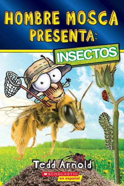 TEDD ARNOLD HOMBRE Mosca Presenta: Insectos (Fly Guy Presents: Insects ...
