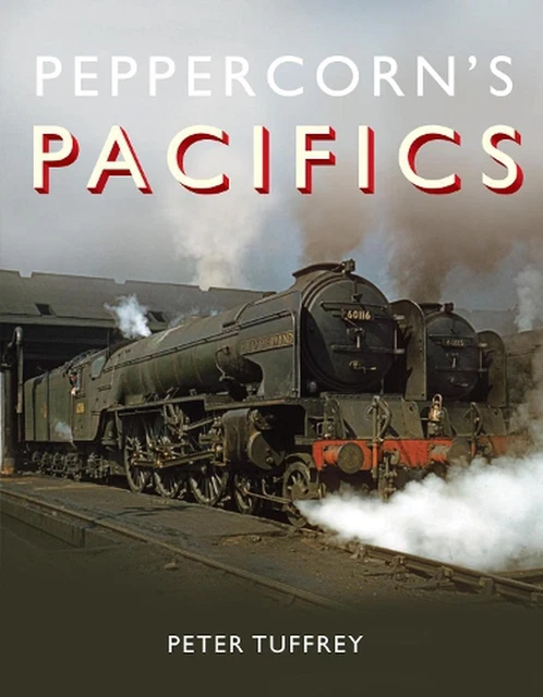 LIVRE RIGIDE PEPPERCORN'S Pacifics par Peter Tuffrey EUR 26,42 ...