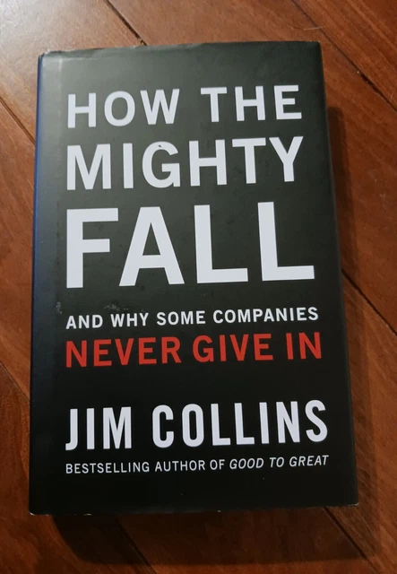 HOW THE MIGHTY Fall: And Why Some Companies Never Give In - Hardcover ...