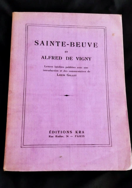 SAINTE-BEUVE ET ALFRED de Vigny / unpublished letters by Louis Gillet ...