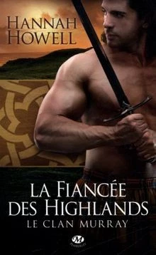 LE CLAN MURRAY, T3 : la Fiancée des Highlands de Howe... | Livre | état ...