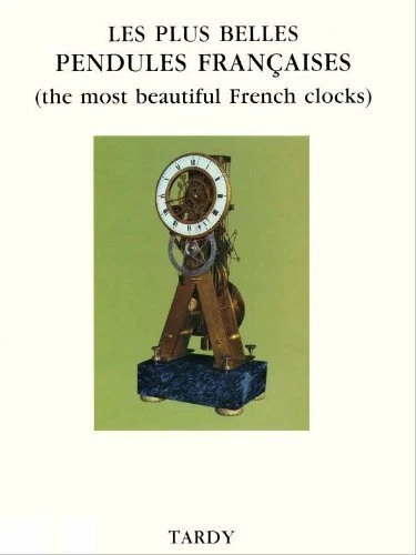 LES PLUS BELLES pendules Françaises - Tardy EUR 25,00 - PicClick FR