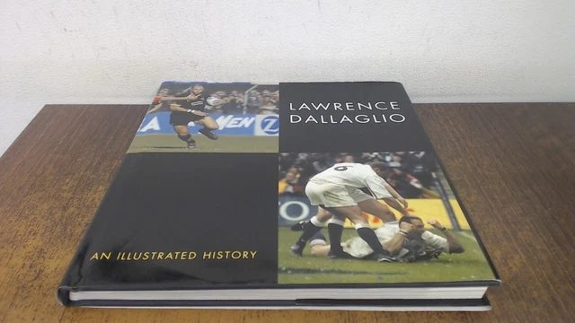 LAWRENCE DALLAGLIO AN Illustrated History (Signed), Lawrence Dall £10. ...