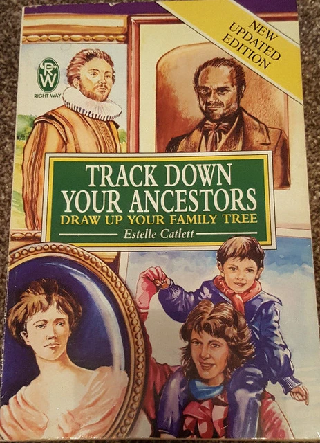 TRACK DOWN YOUR Ancestors and Draw Up Your Family Tree -estelle catlett ...