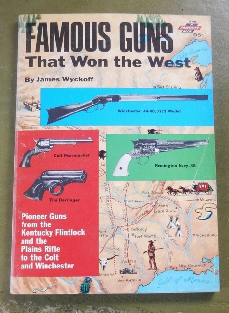 FAMOUS GUNS THAT Won The West - James Wyckoff 1967 PB Howard Blackmore ...