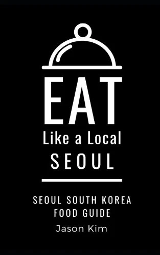 JASON KIM EAT Like a Local EAT LIKE A LOCAL- Seoul (Poche) EUR 15,67 ...