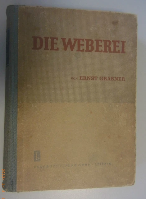DIE WEBEREI ~ERNST Gräbner == bebildertes altes Fachbuch 1951 Lehrbuch ...